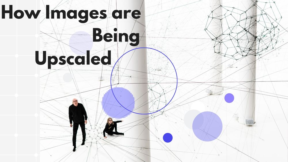 How Images are Being Upscaled: Superpower of Let’s Enhance